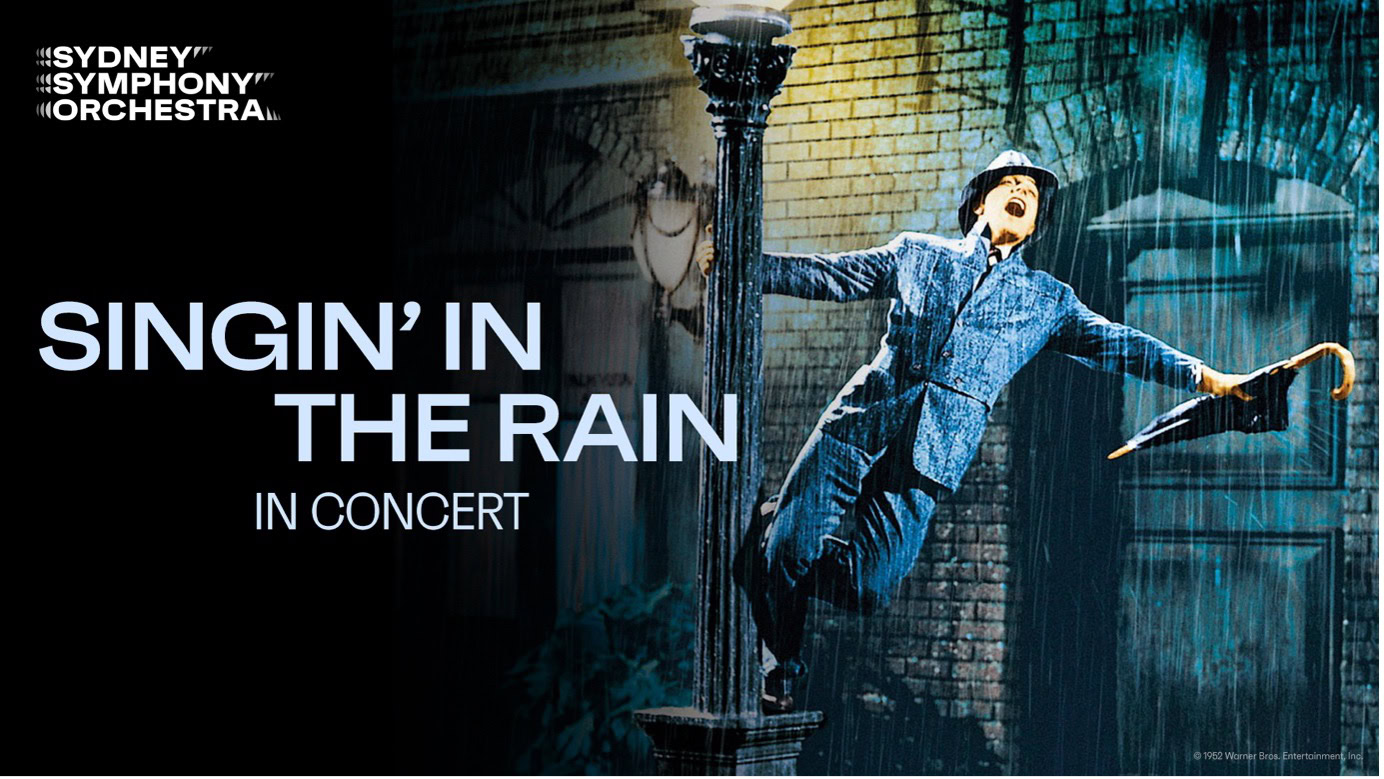 A Glorious Feeling: The Sydney Symphony Orchestra Performs Singin’ In ...