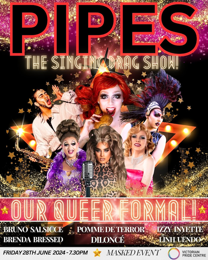 PIPES - The Singing Drag Show! - Star Observer